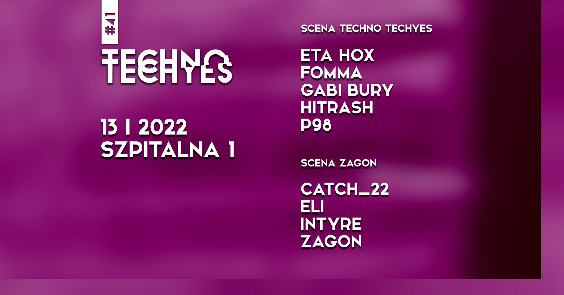 TECHNO TECHYES #41 + ZAGON STAGE at Szpitalna 1, Krakow