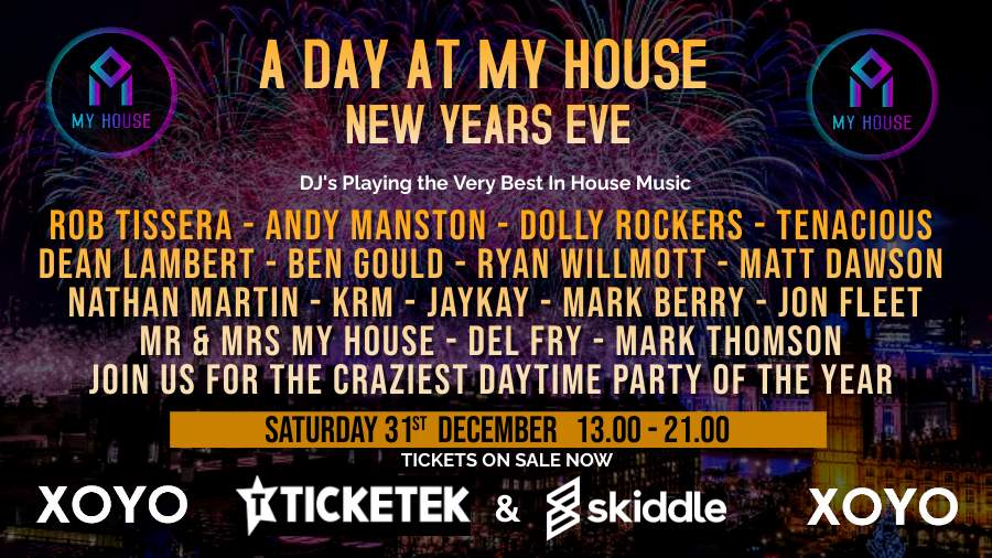 A Day At My House - New Years Eve Daytime Party at XOYO, London