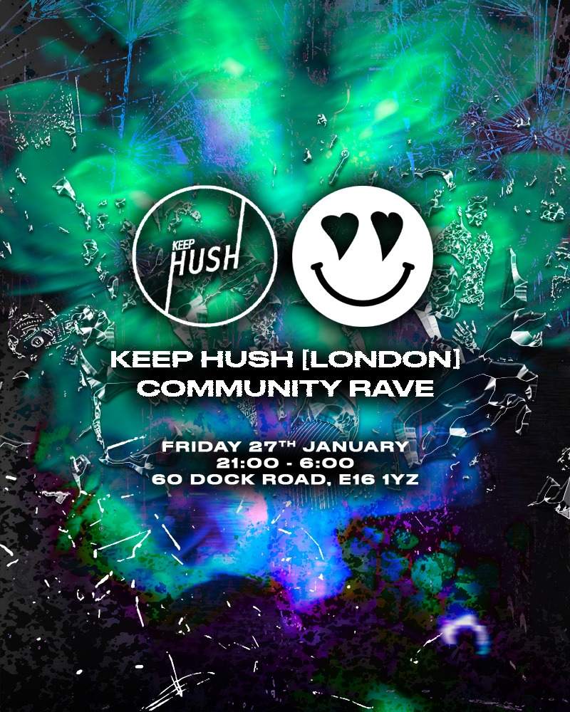 Keep Hush (London) Community Rave at The Cause, London