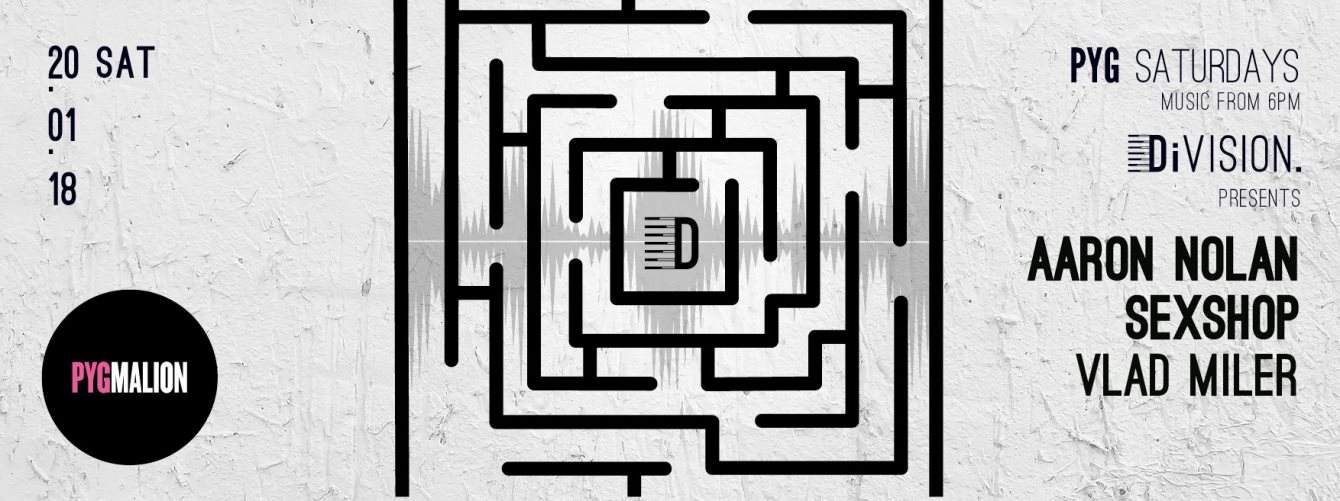Division presents Aaron Nolan & Sexshop, Vlad Miler at Pygmalion, Dublin