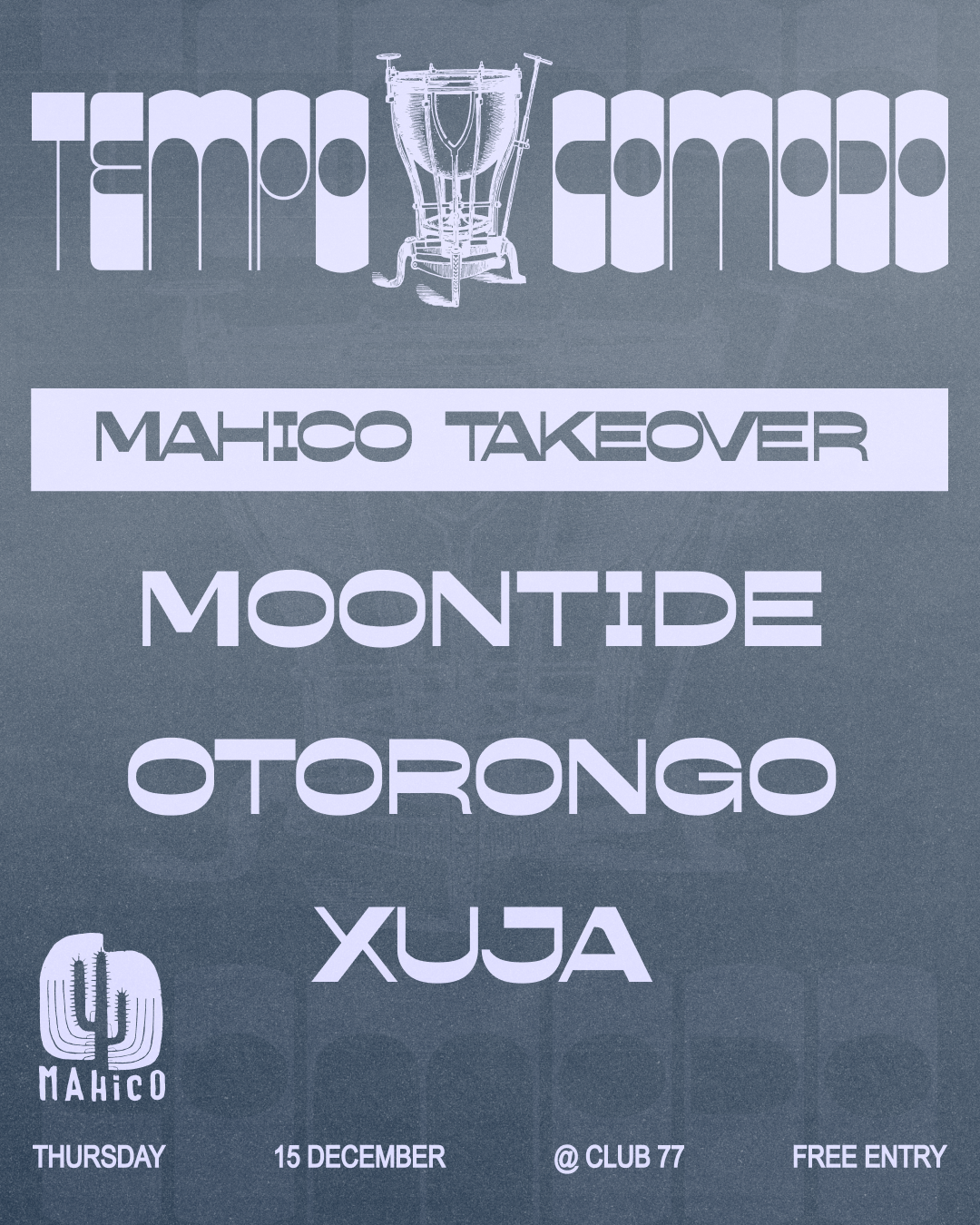 Tempo Comodo Mahico Takeover with Moontide, Otorongo & Xuja bei Club 77 ...