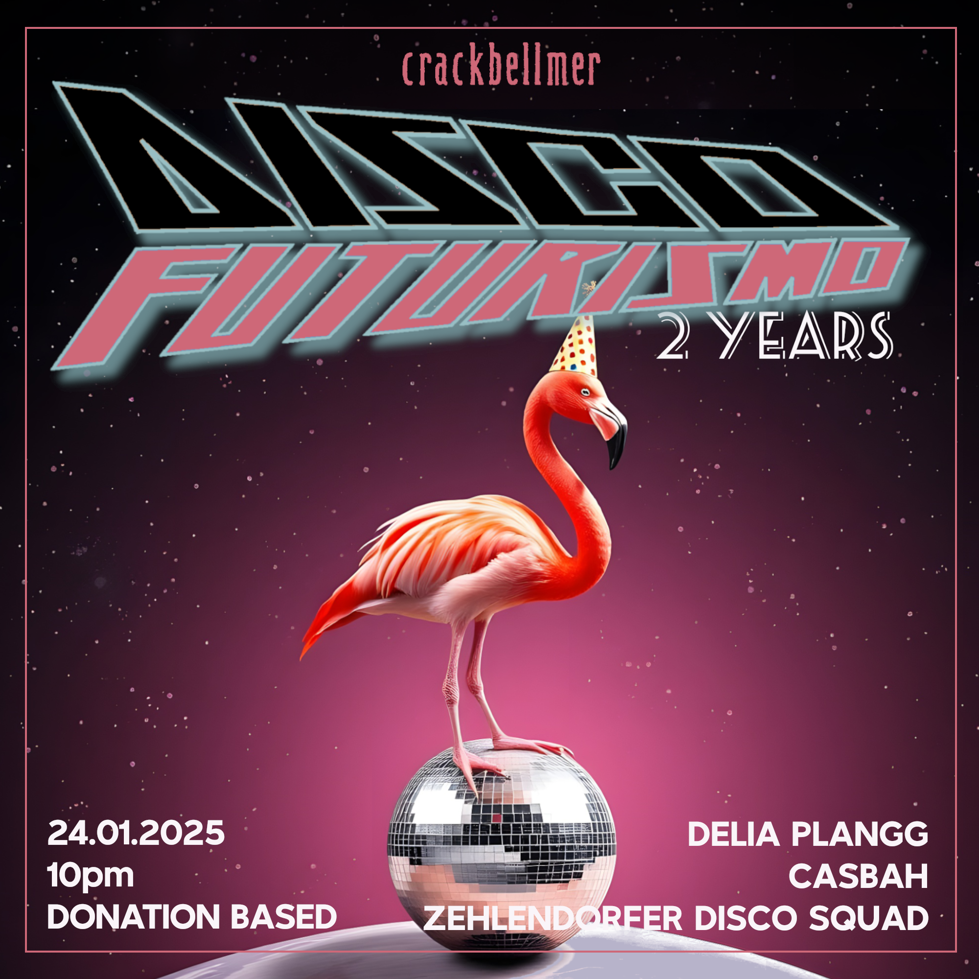2 Years Disco Futurismo with Delia Plangg, Casbah & Zehlendorfer Disco ...