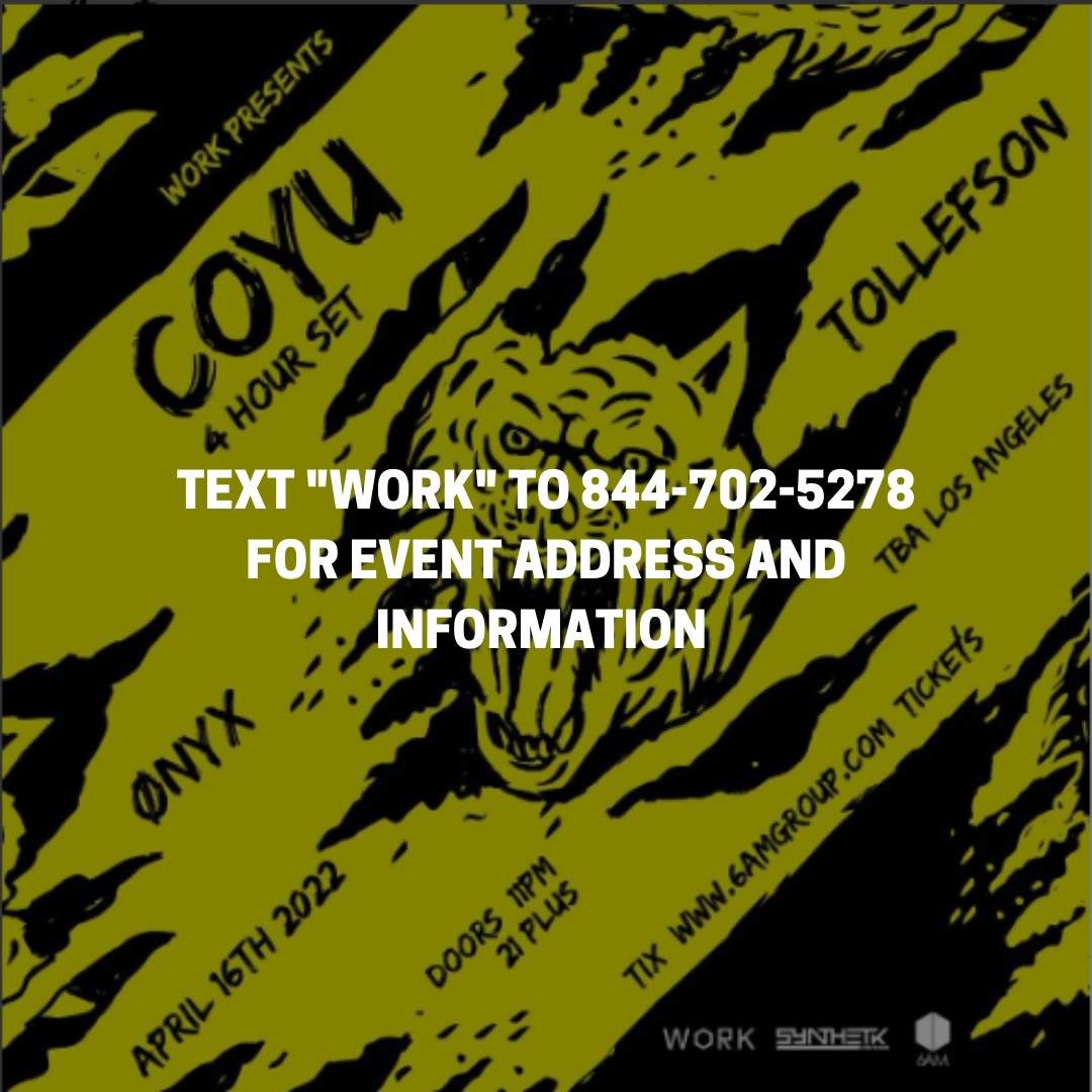 WORK presents Coyu (4 Hour Set), Ønyx & Tollefson at TBA - Los Angeles ...