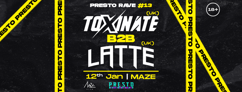 PRESTO RAVE #13 TOXINATE B2B LATTE at Maze, Riga
