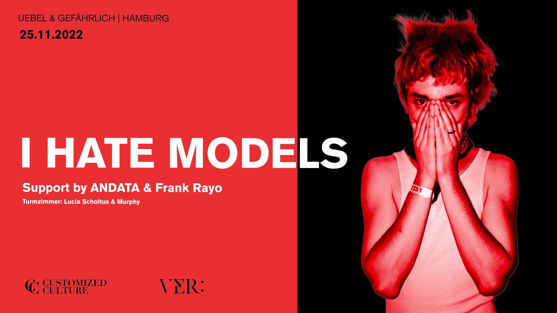 VER x CC pres. I Hate Models at Uebel & Gefährlich, Hamburg