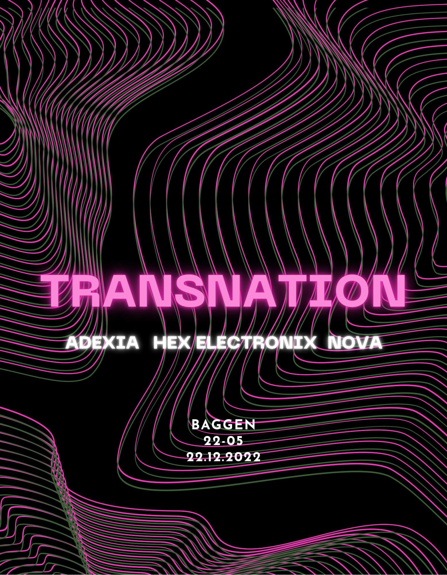 TRANSNATION w/ Adexia, Hex Electronix & Nova at Baggen, Copenhagen