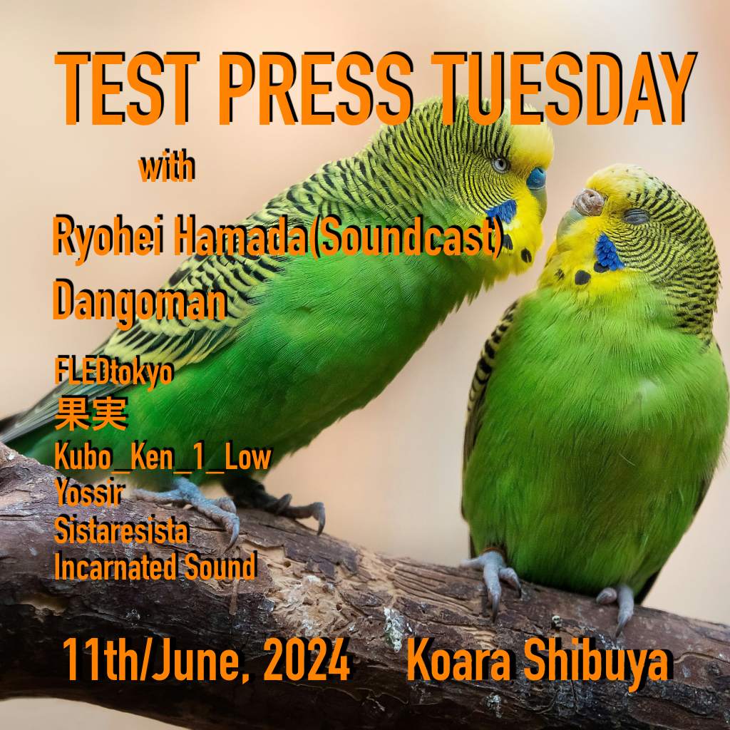 TEST PRESS TUESDAY at Koara, Tokyo