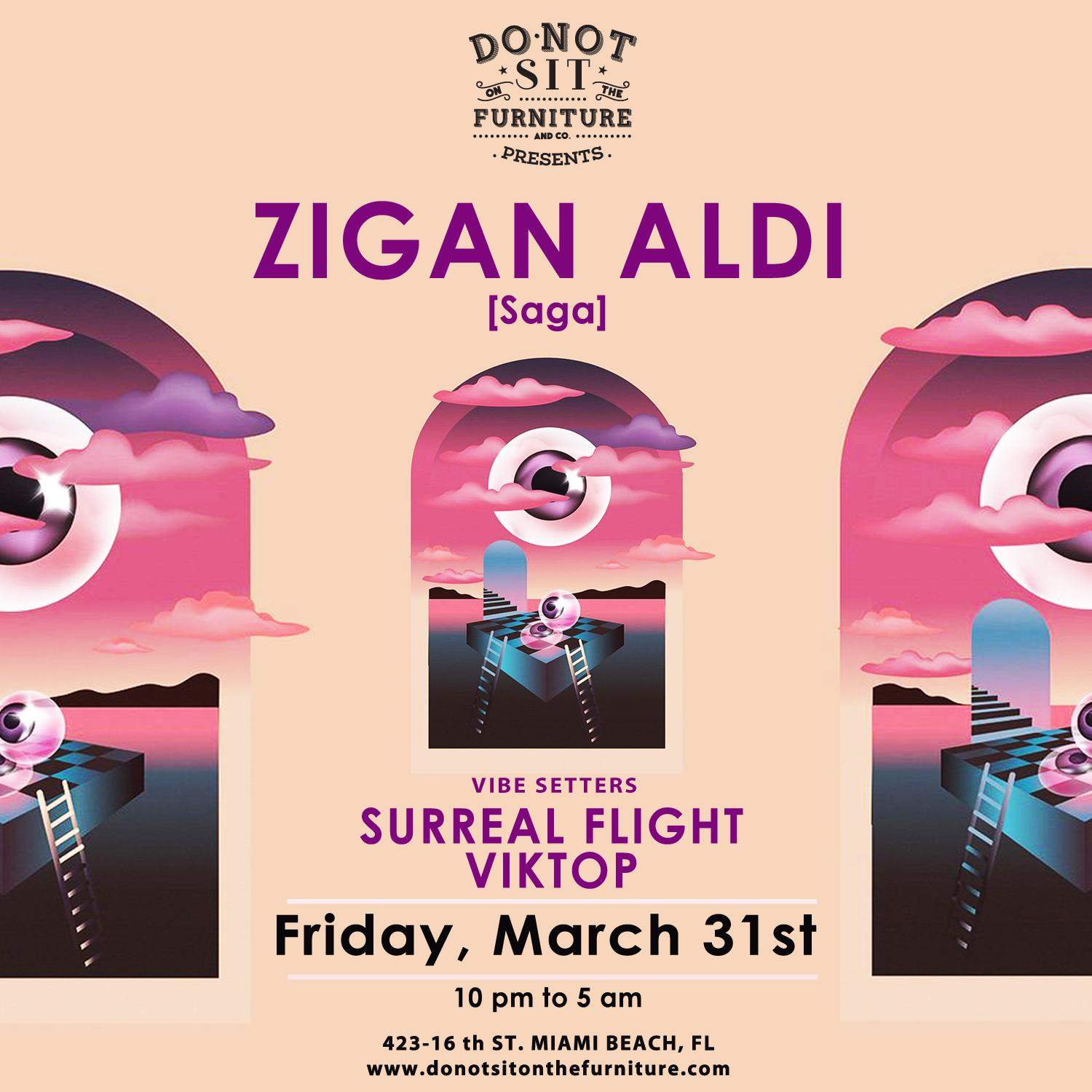 Zigan Aldi [Saga] at Do Not Sit On The Furniture, Miami