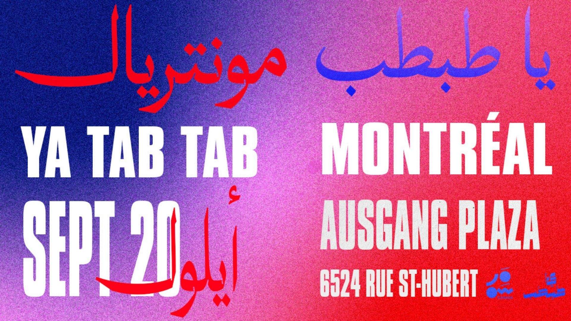 Ya Tab Tab Night 2.0 - Montreal at Ausgang Plaza, Montreal