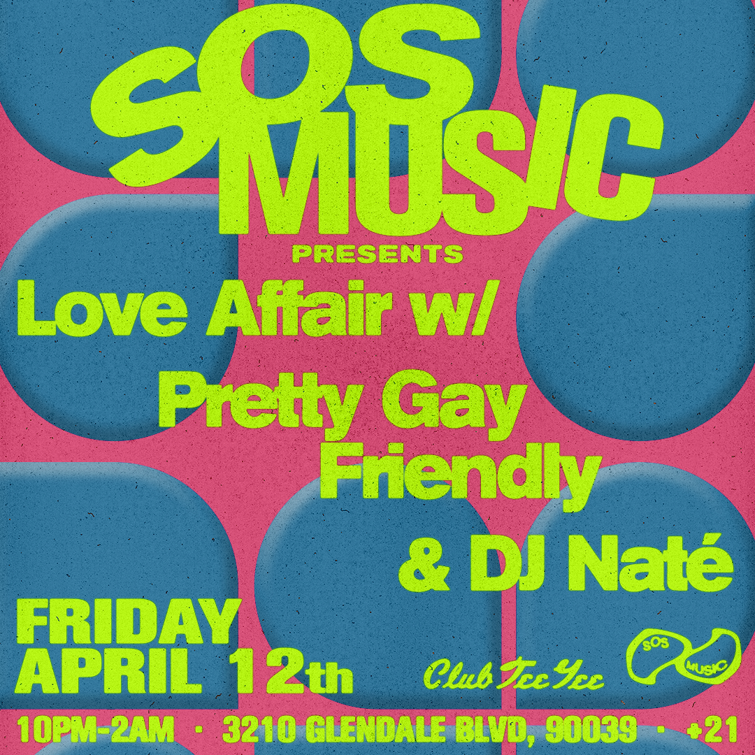 SOS Music Presents: Love Affair w/ Pretty Gay Friendly & Naté at Club Tee Gee, Los Angeles