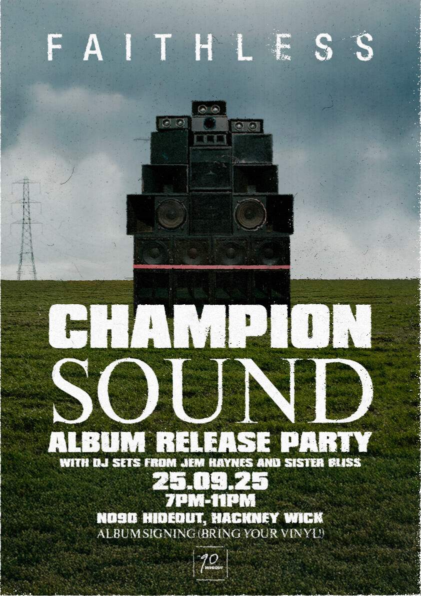 Faithless Champion Sound Album Release Party at NUMBER 90 LONDON, London