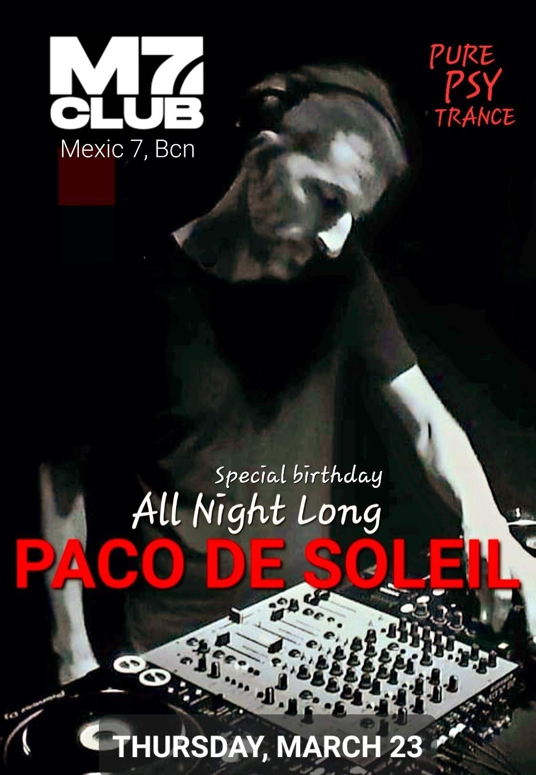 PURE PSY TRANCE! Special 'All Night Long' PACO DE SOLEIL at M7 Club ...