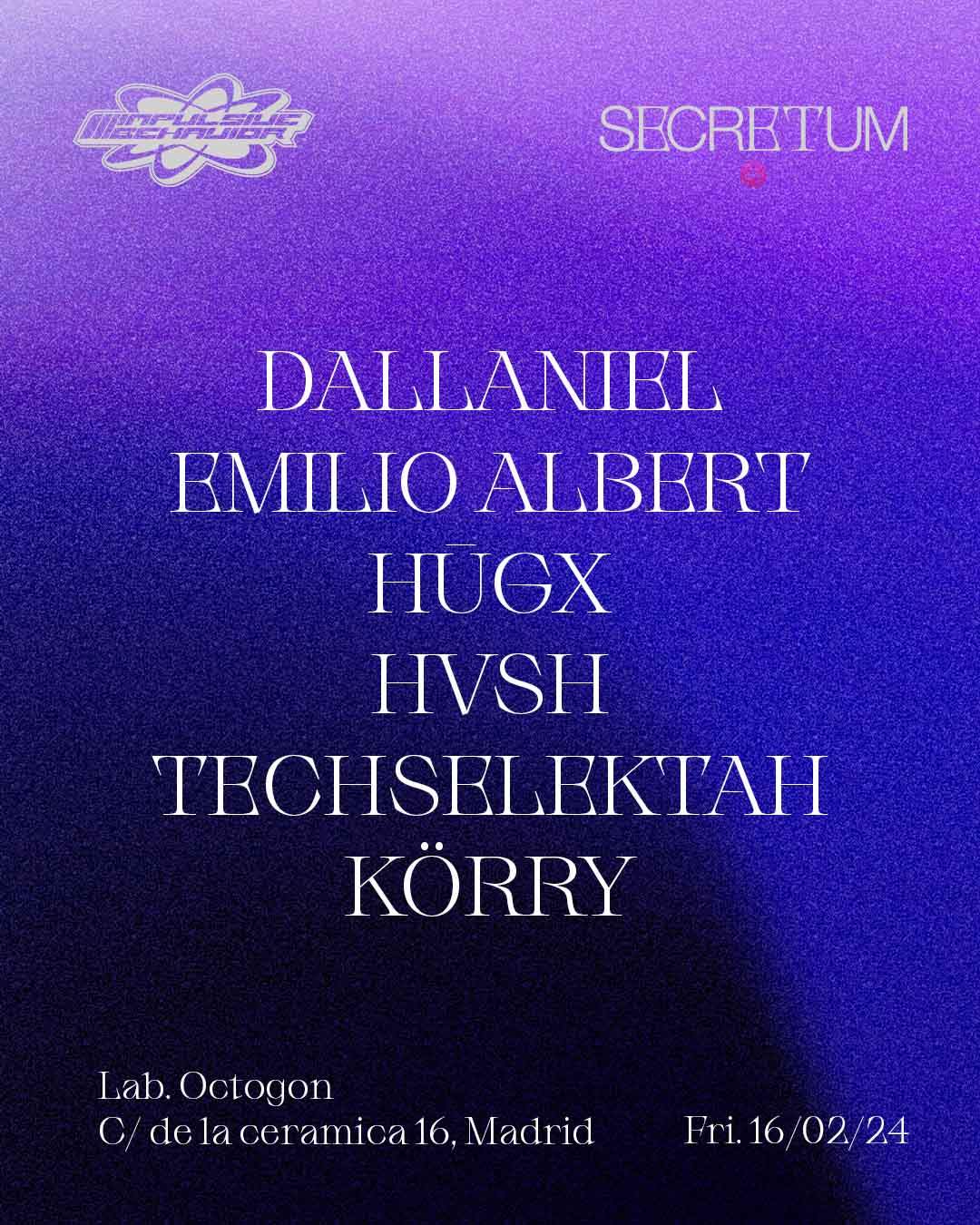 *SOLD OUT* Secretum X Impulsive Behavior at Laboratorio Octogon, Madrid