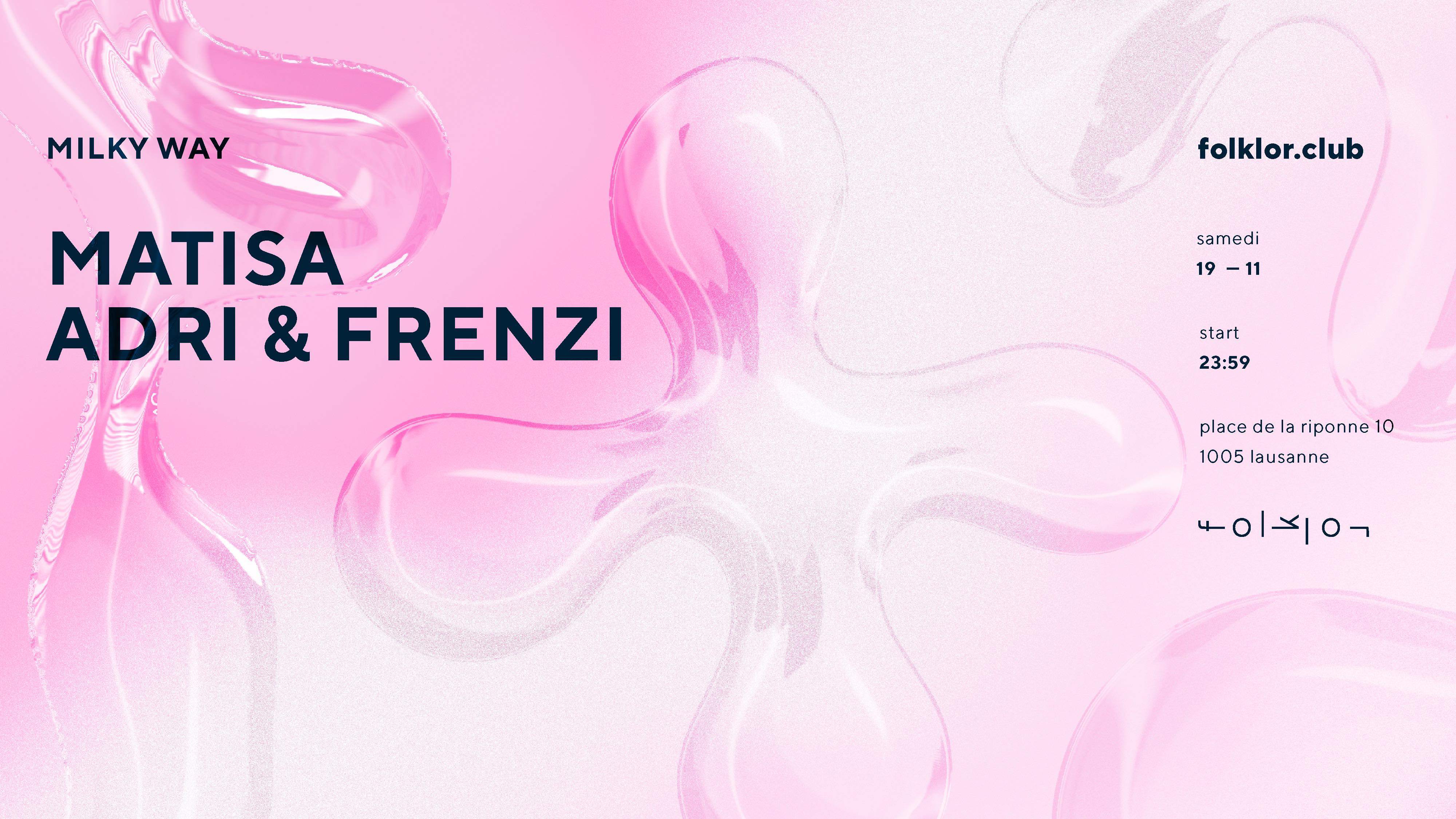 Milky Way /// Matisa - Adri & Frenzi at Folklor, Lausanne