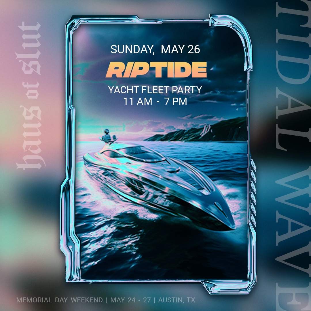 Haus of Slut presents: TIDAL WAVE - RIPTIDE (Yacht Fleet Party on Lake ...