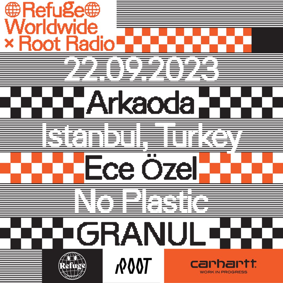 Refuge Worldwide x Root Radio at Arkaoda, Istanbul