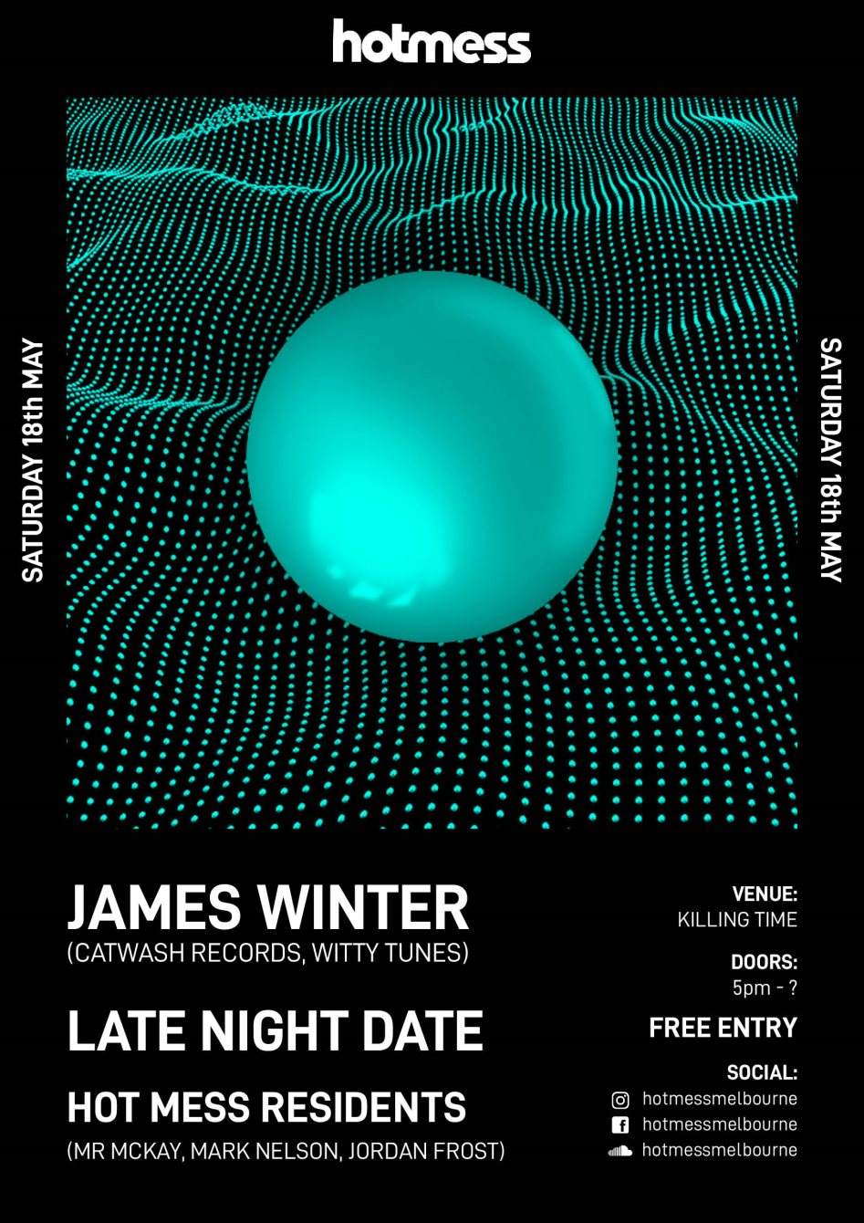 Hot Mess at Killing Time with James Winter & Late Night Date bei ...