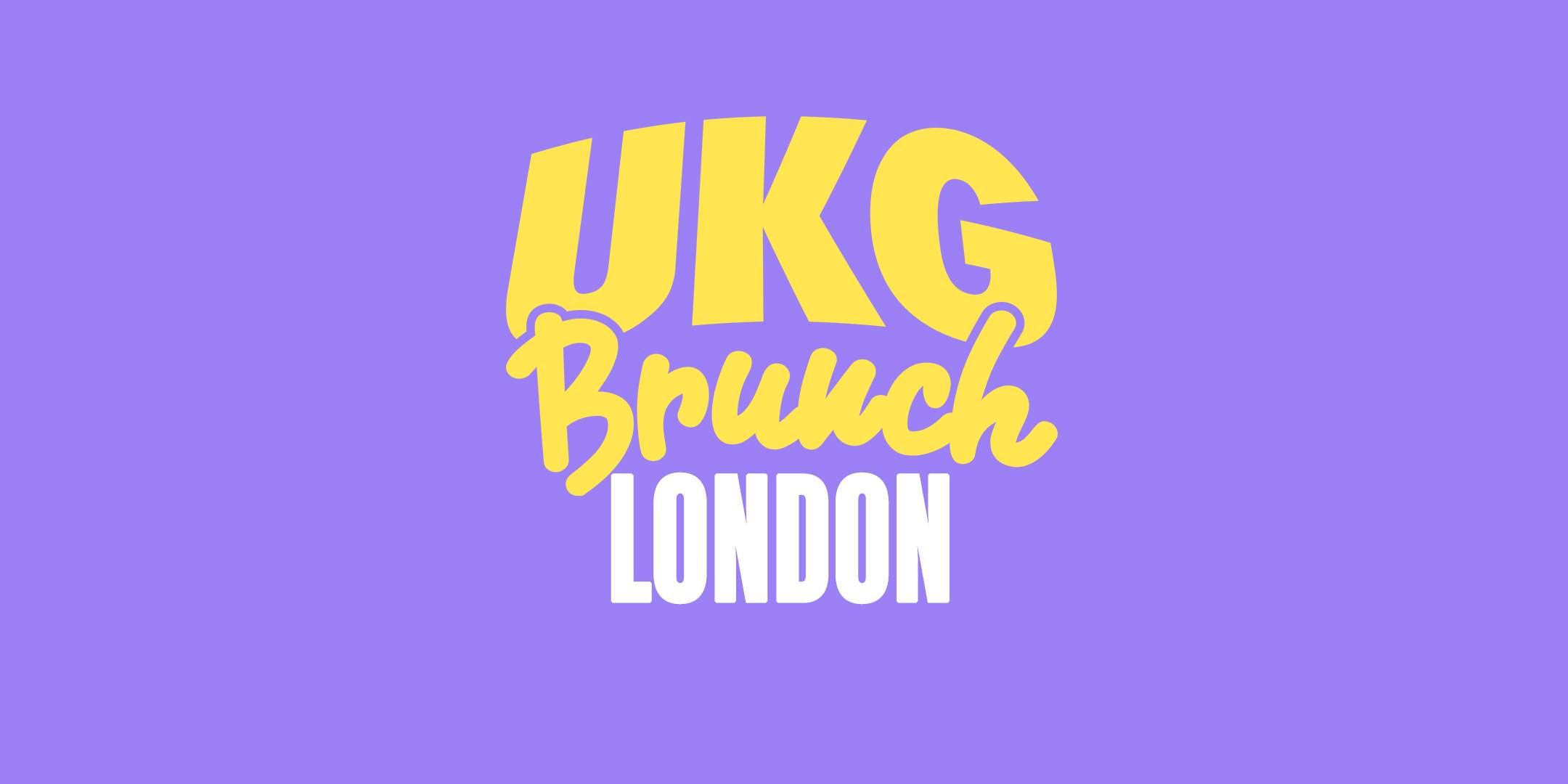 UKG BRUNCH - LONDON at TBA, London · Tickets