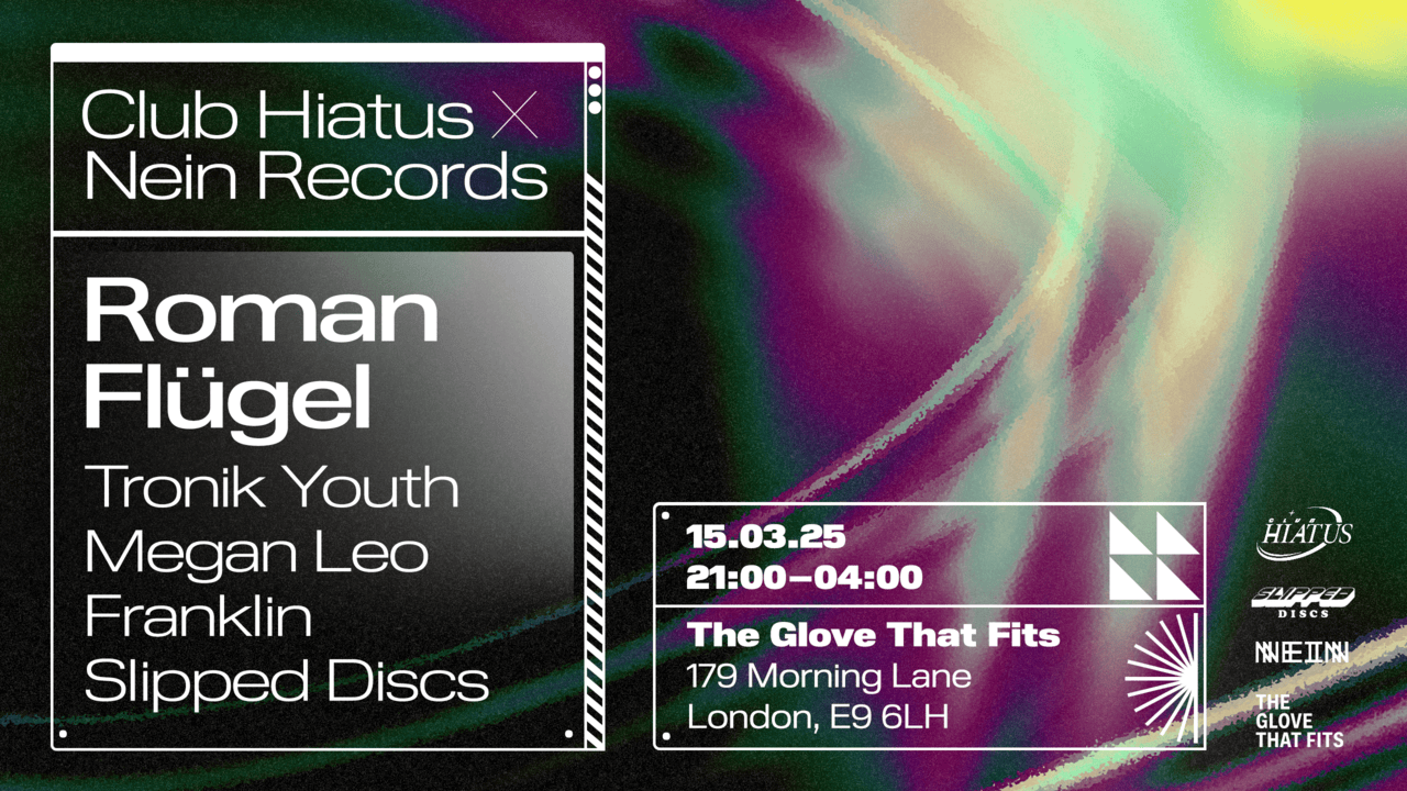 Club Hiatus x Nein: Roman Flügel [SOLD OUT] at The Glove That Fits, London