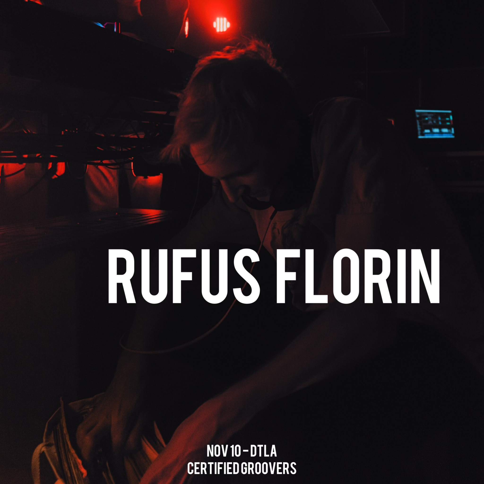 Certified Groovers [pop-up]… Rufus Florin [Open To Close] at TBA ...
