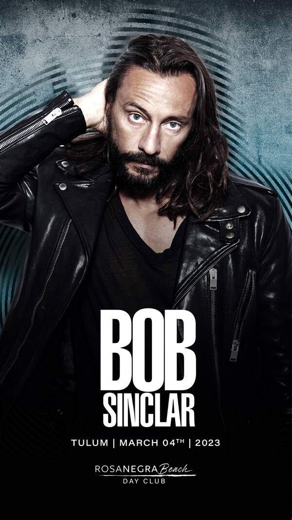 BOB SINCLAR - ROSA NEGRA BEACH, TULUM at TBA, Tulum