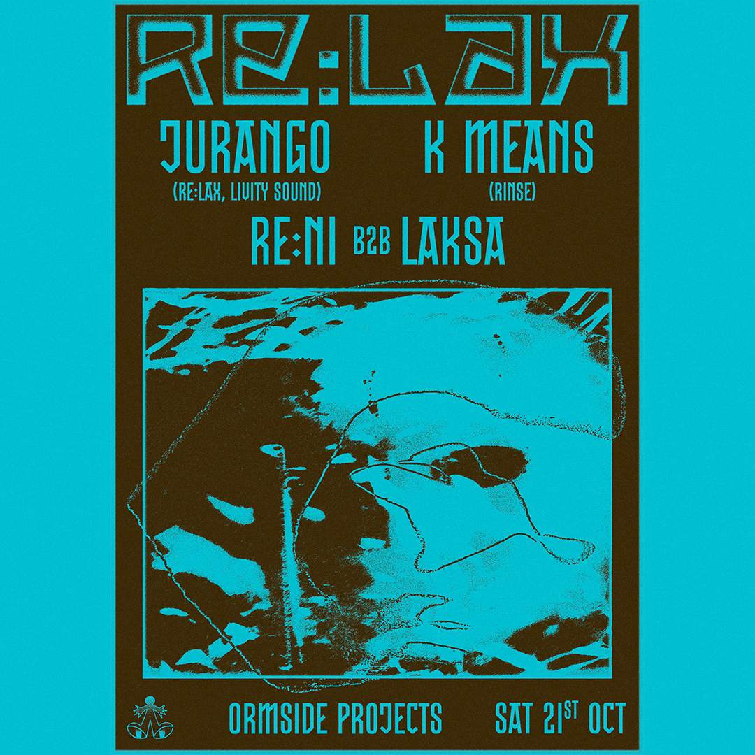 re:lax with Jurango, k means, re:ni b2b Laksa at Ormside Projects, London