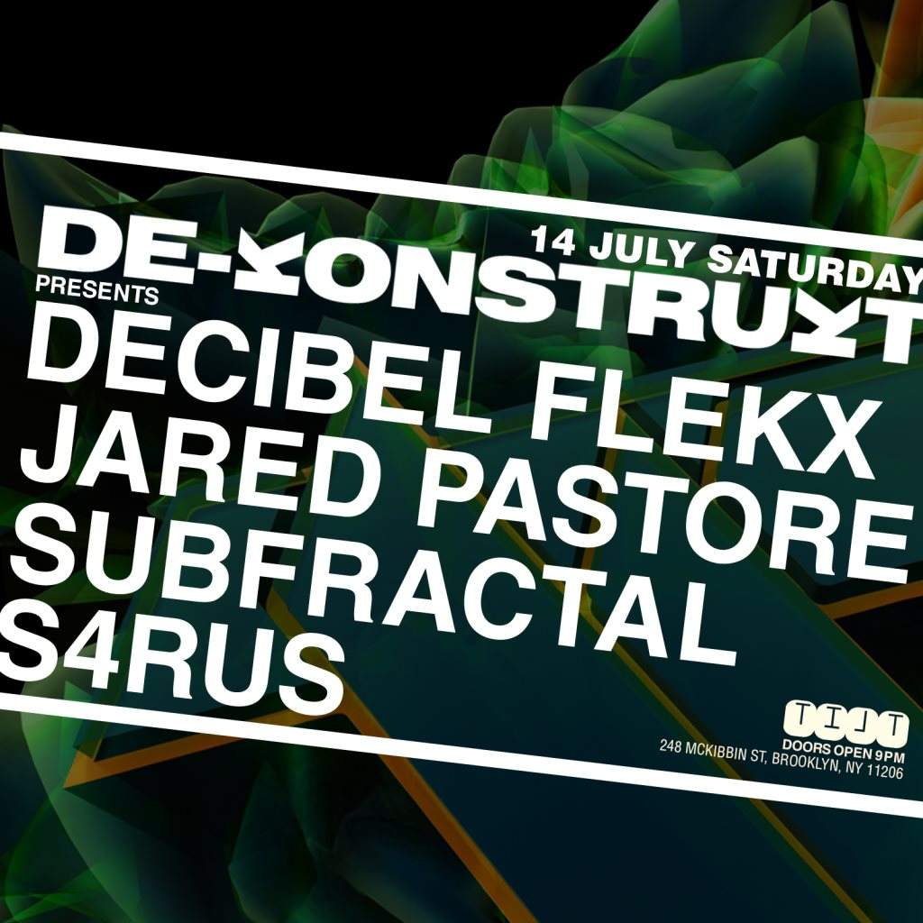 De-Konstrukt: Decibel Flekx / Jared Pastore / Subfractal / S4RUS: Free ...