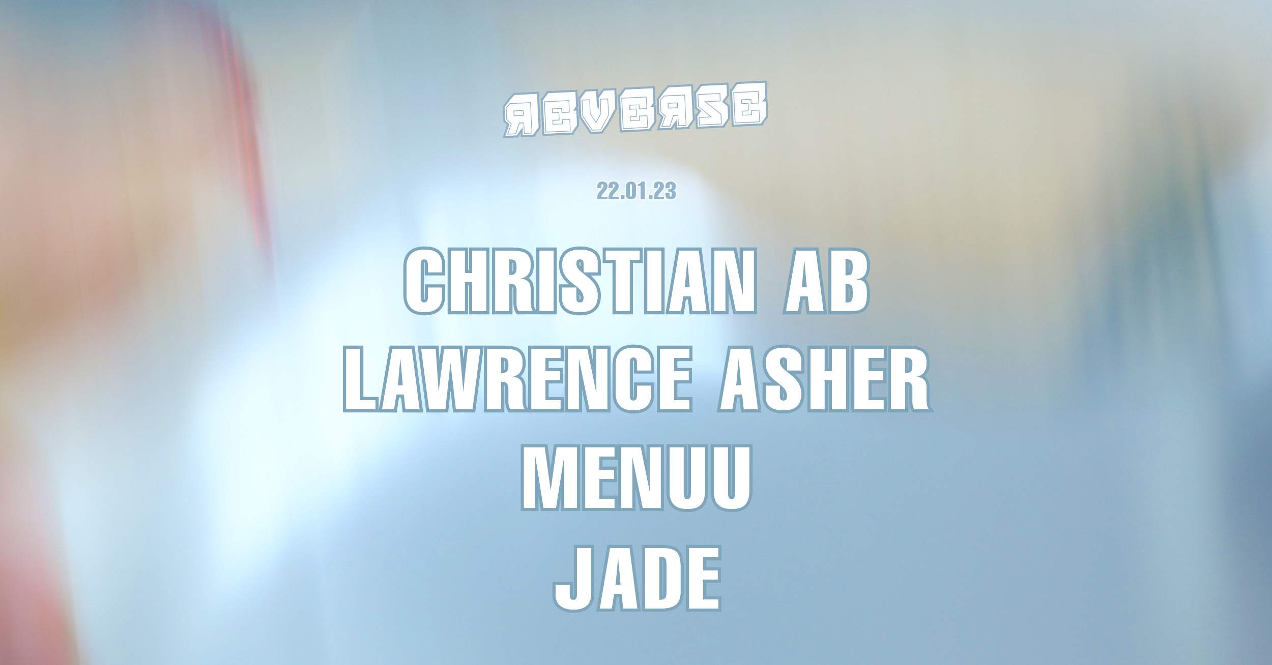 REVERSE ALL DAY: Christian AB, LAWRENCE ASHER, MENUU, JADE at TBA - Secret Warehouse (Paris), Paris