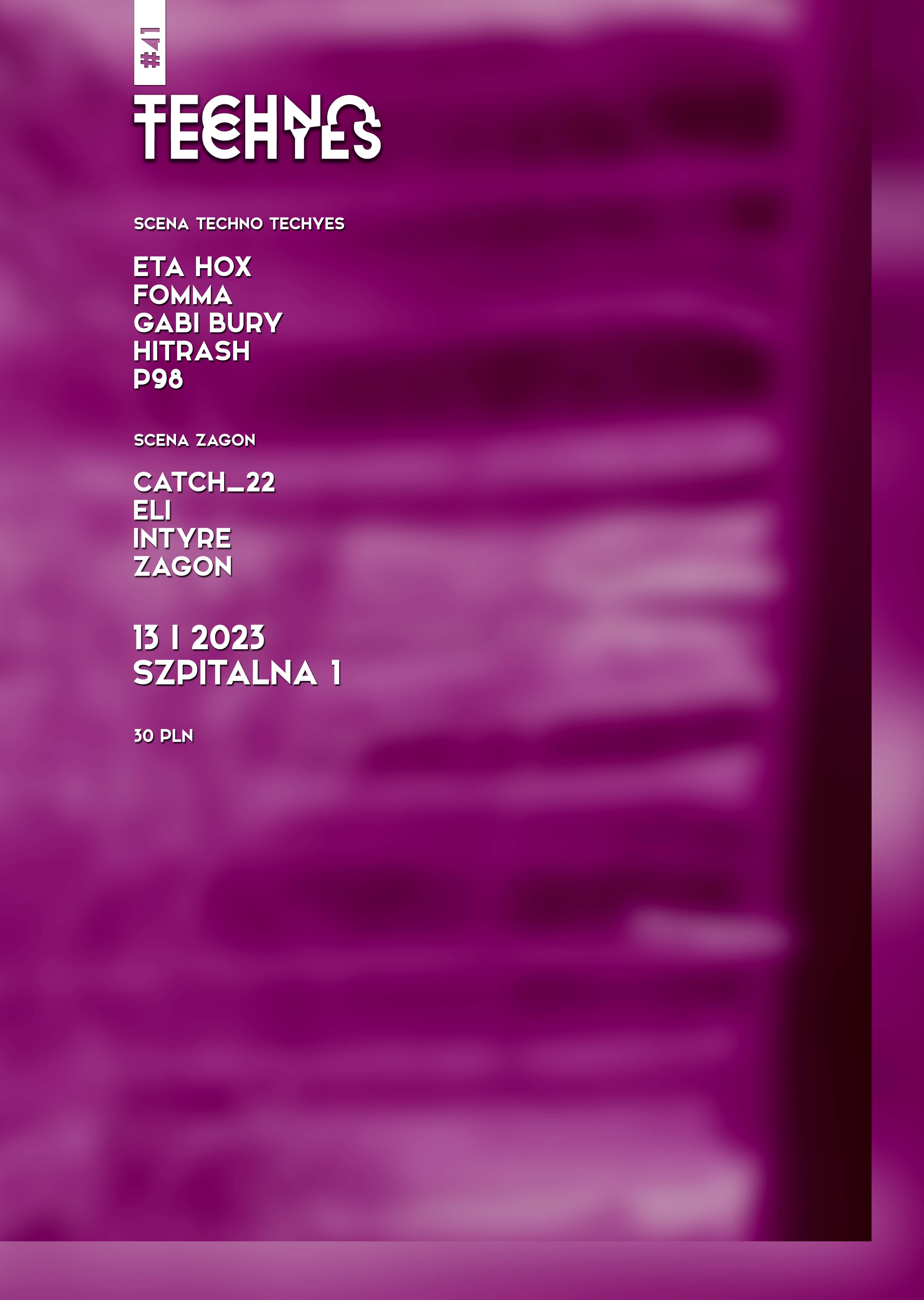 TECHNO TECHYES #41 + ZAGON STAGE at Szpitalna 1, Krakow