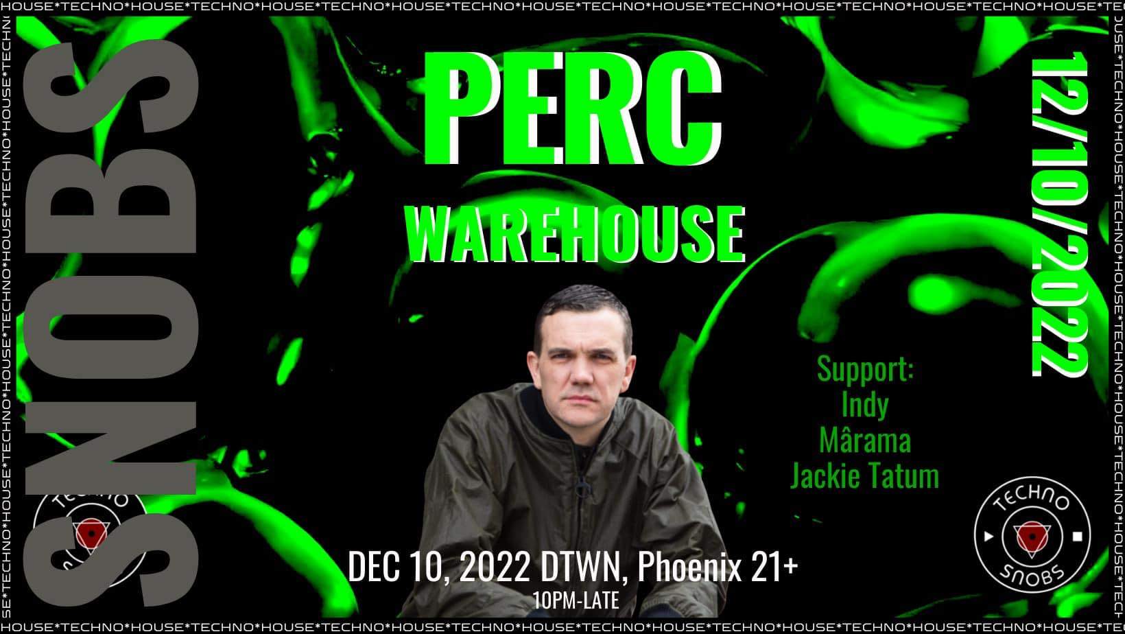 Techno Snobs presents: Perc at TBA - Phoenix, Arizona