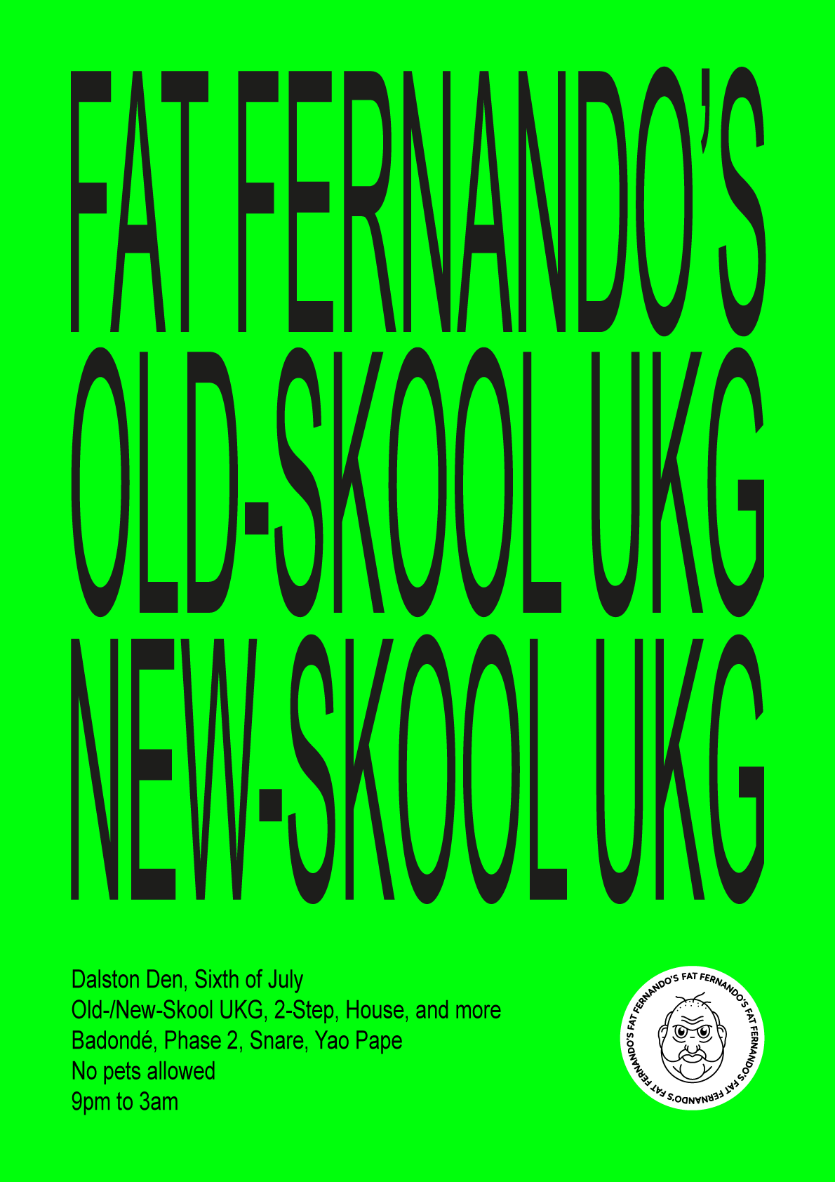 Fat Fernando's 001 at Dalston Den, London