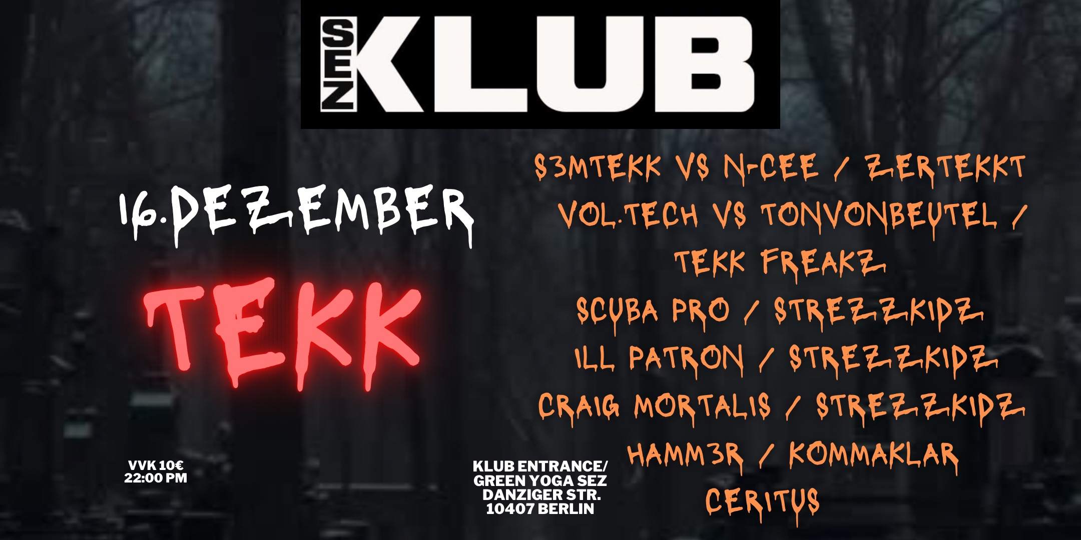 KLUB.TEKK / ZERTEKKT / STREZZKIDZ / KOMMAKLAR / TEKK FREAKZ at SEZ Klub ...