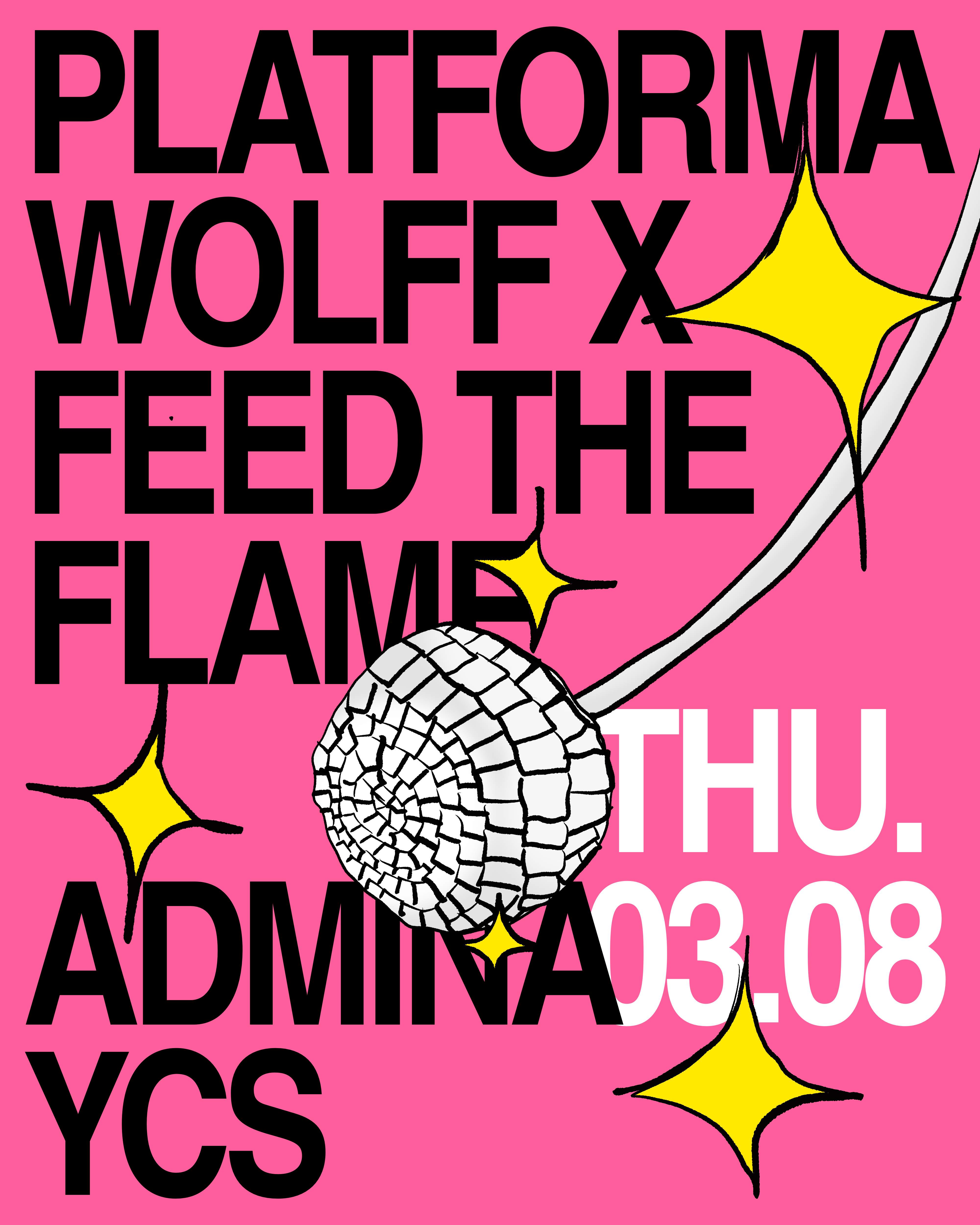 Platforma Wolff x Feed the Flame • Admina, YCS at Platforma Wolff, Bucharest