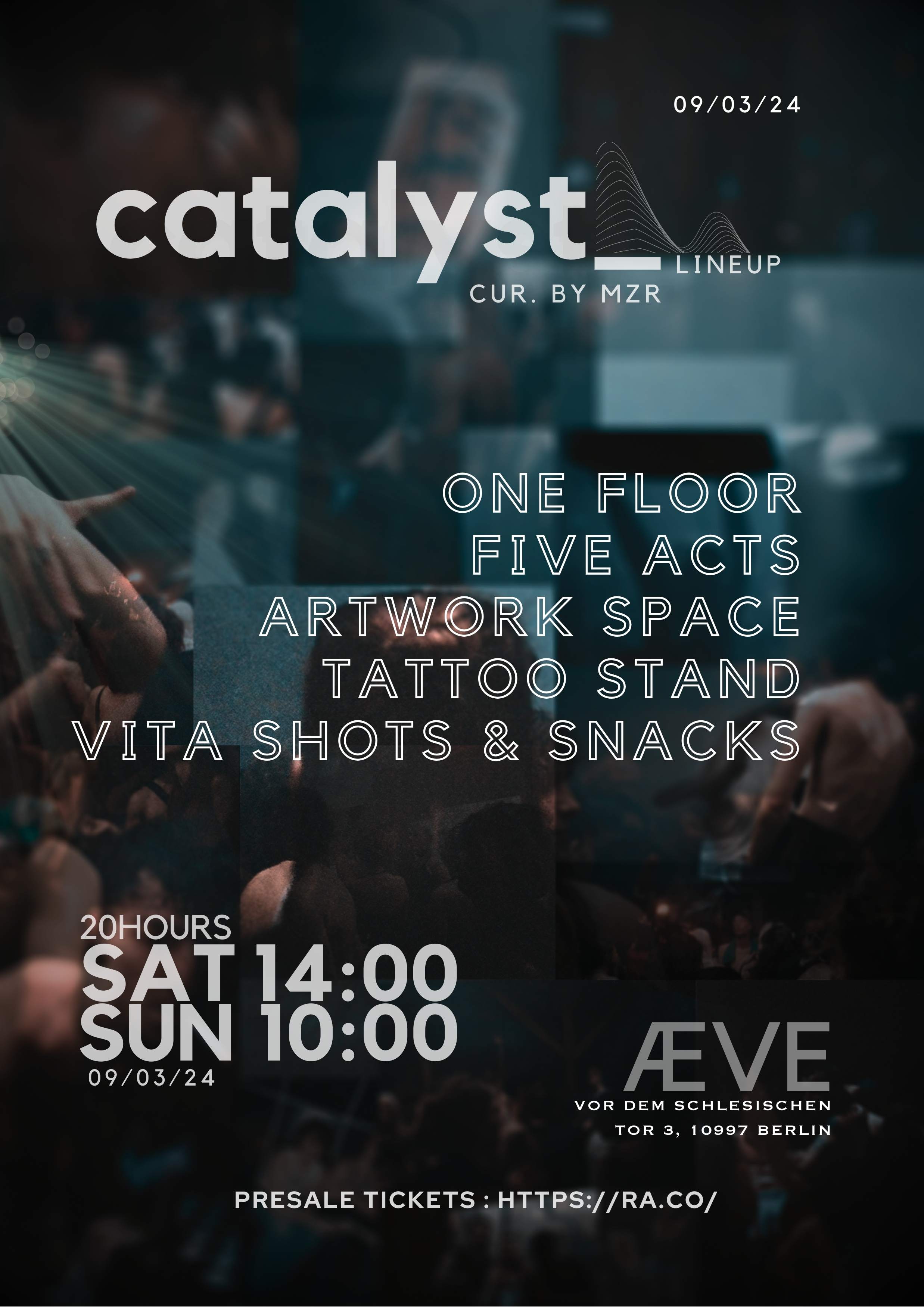 catalyst_ 20 HOURS *MORE TICKETS AT THE DOOR* at ÆVE, Berlin