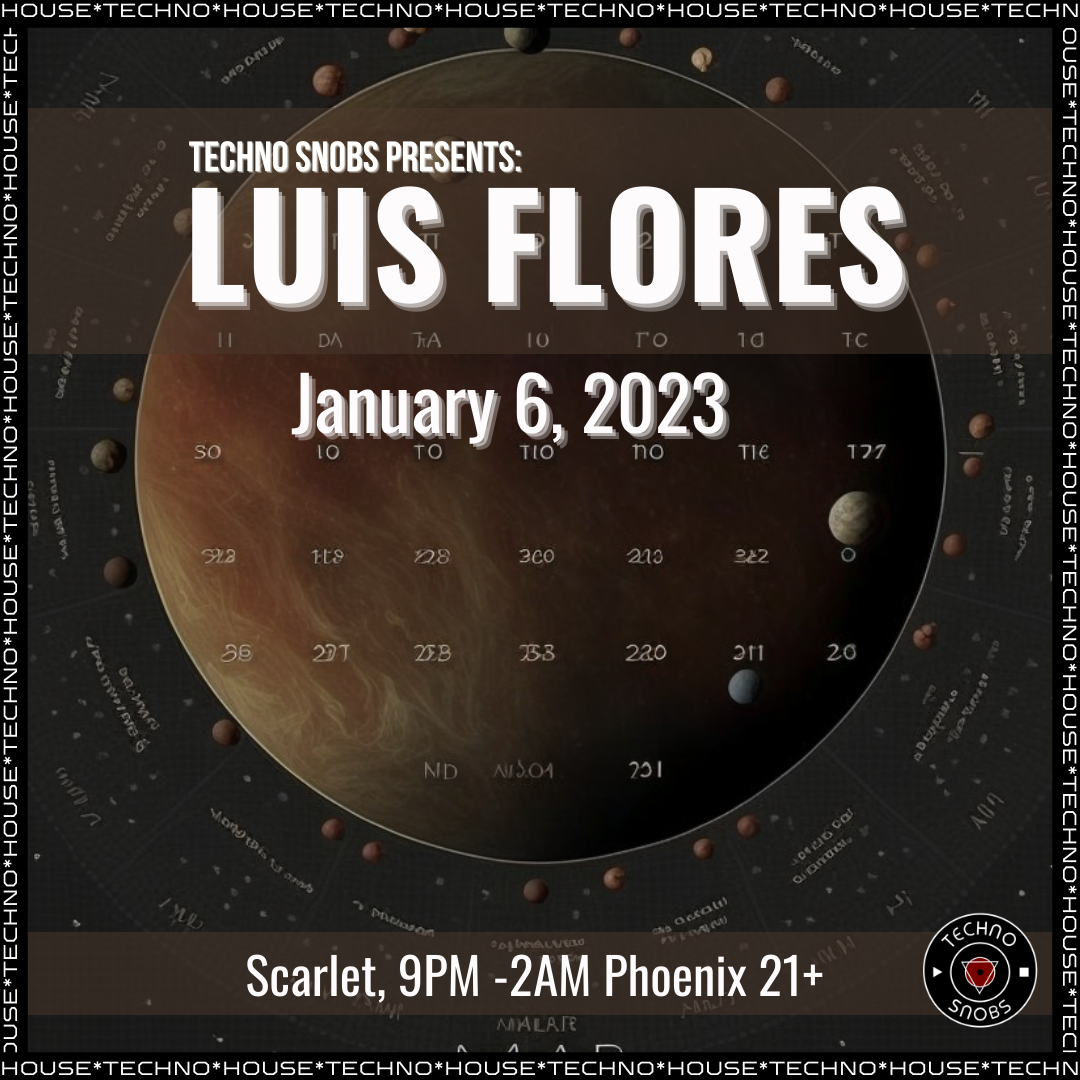 Techno Snobs presents: Luis Flores at Scarlet Lounge, Phoenix