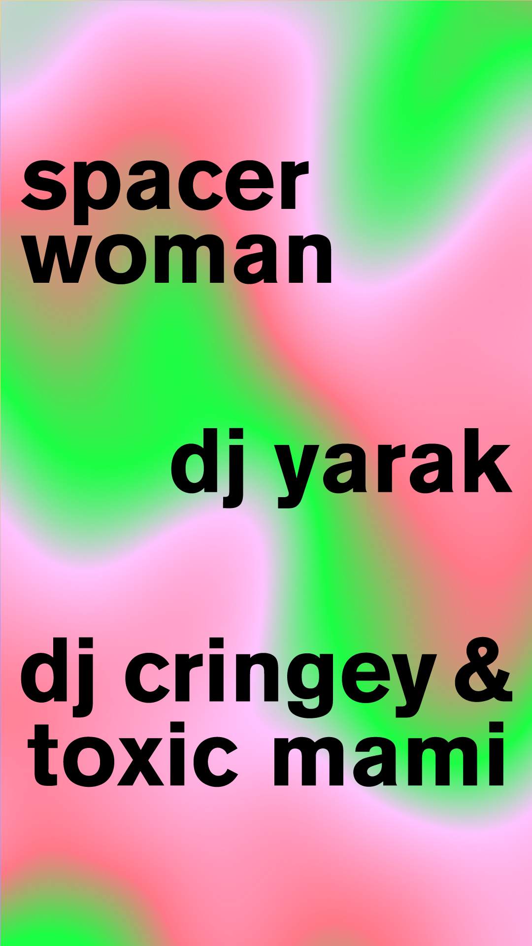Blank presents: DJ Yarak, Spacer Woman & DJ Cringey b2b TOXIC MAMI at ...