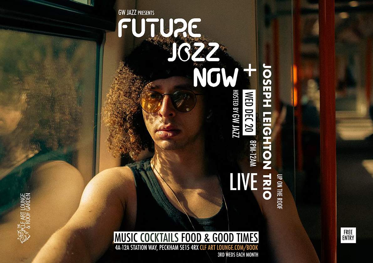 GW Jazz presents Future JAZZ Now with Joseph Leighton Trio (Live) up on the roof en CLF Art ...
