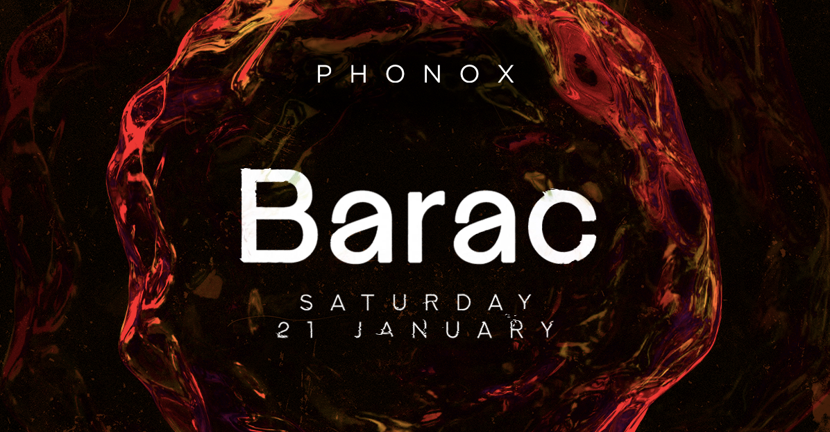 Barac (extended set) at Phonox, London