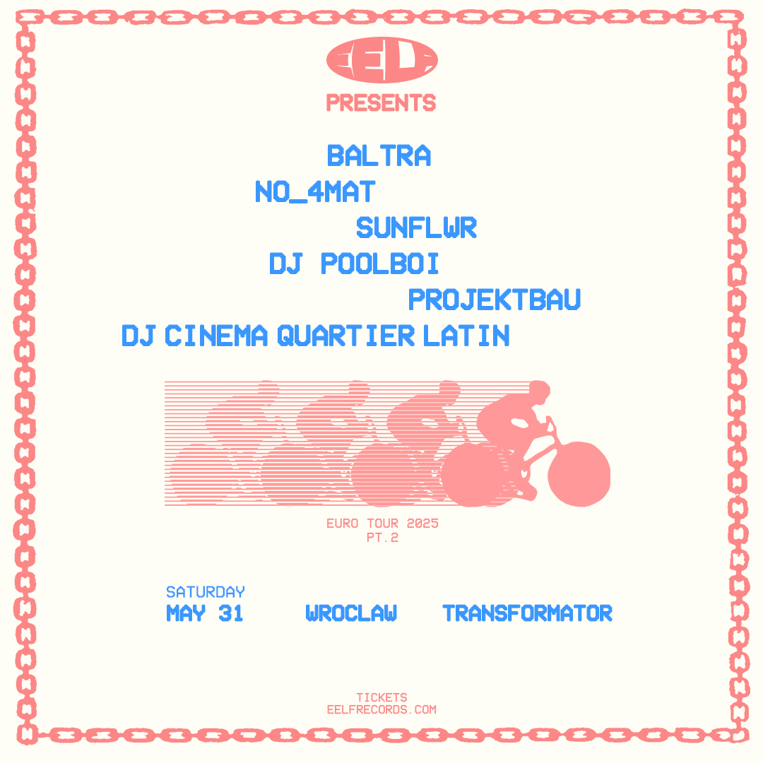 EELF Presents Wrocław: Baltra, No_4mat, sunflwr, dj poolboi, Projektbau ...