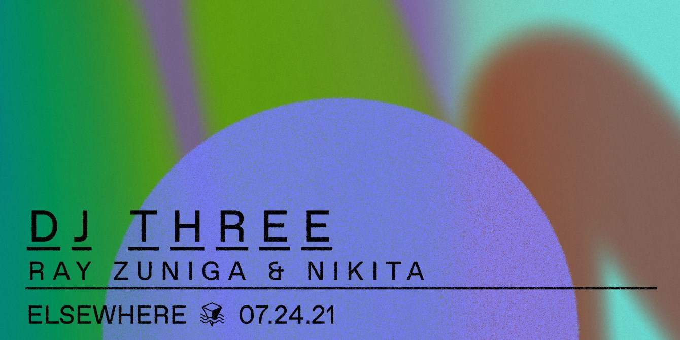 DJ Three, Derek Plaslaiko, Ray Zuniga & Nikita, Connie at Elsewhere ...