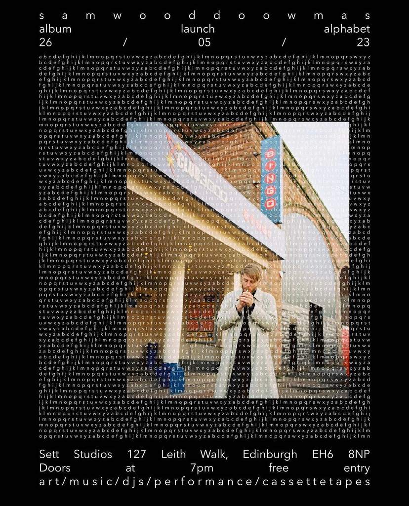 samwooddoowmas - Album Launch - Alphabet at Sett Studios, Edinburgh