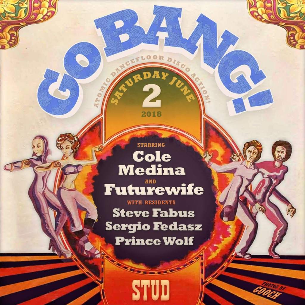 Go BANG!: Disco with Cole Medina, Futurewife, Steve Fabus, Sergio ...