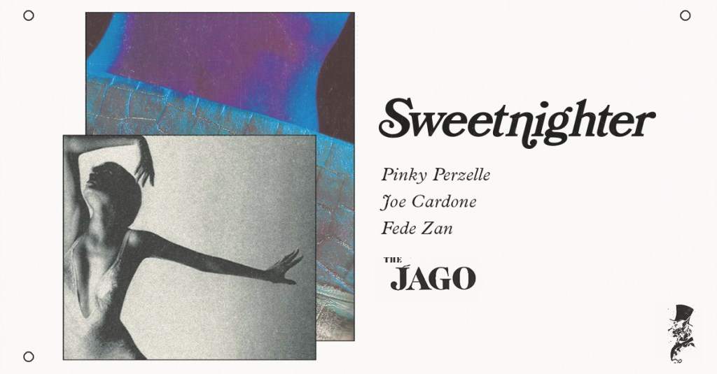 Sweetnighter with Pinky Perzelle, Joe Cardone, Fede Zan at The Jago, London