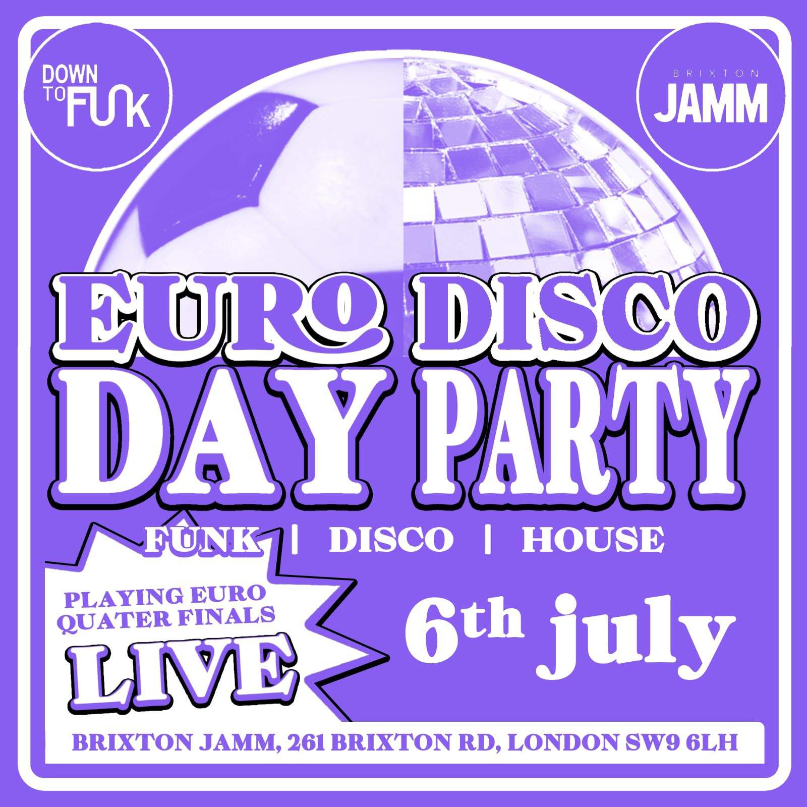 DTF x Jamm present: Euro Disco - Day & Night Terrace Party at Brixton ...