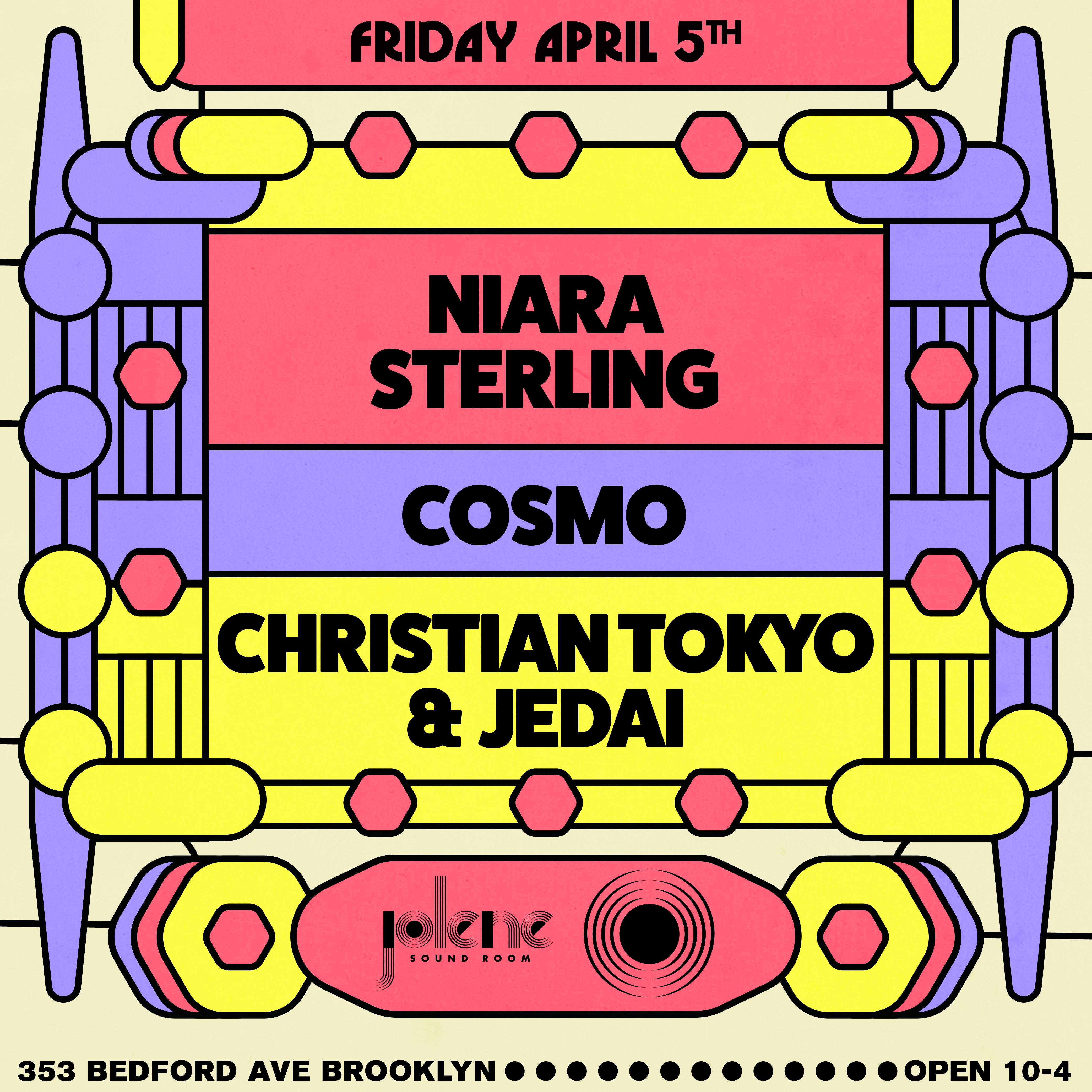 Niara Sterling, Cosmo, Christian Tokyo & Jedai at Jolene Sound Room ...