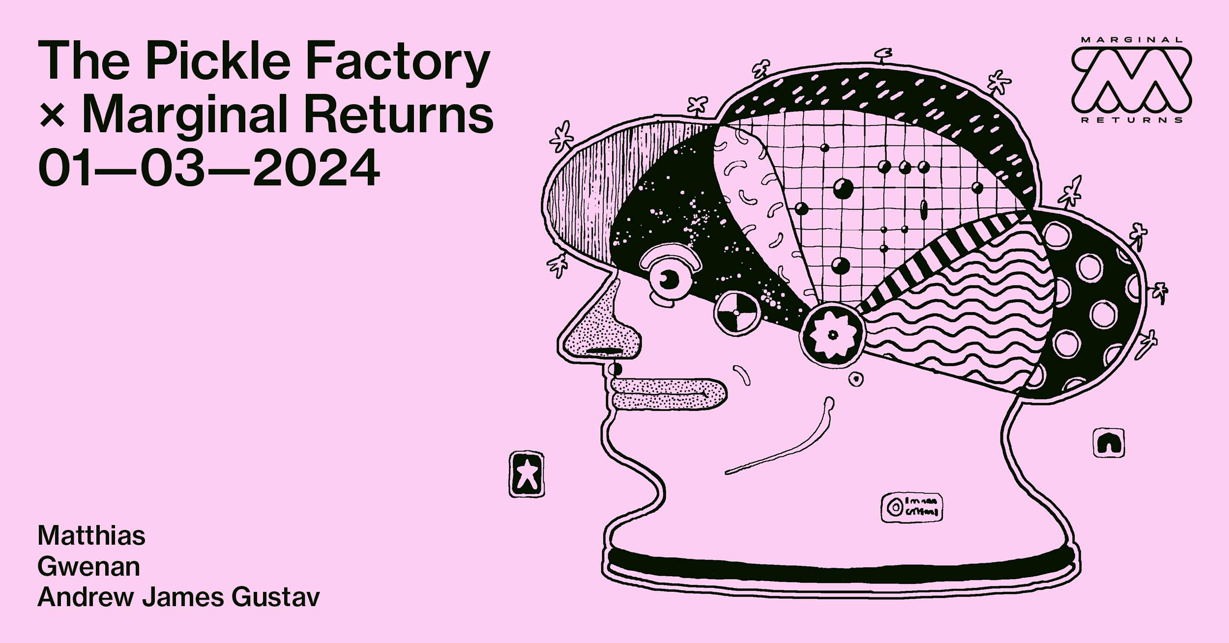 The Pickle Factory x Marginal Returns: Matthias, Gwenan, Andrew James ...