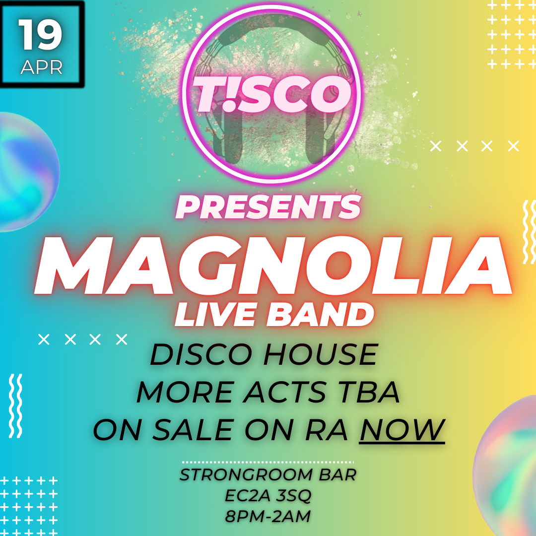 T!SCO presents: Magnolia (Live Band) at Strongroom Bar, London