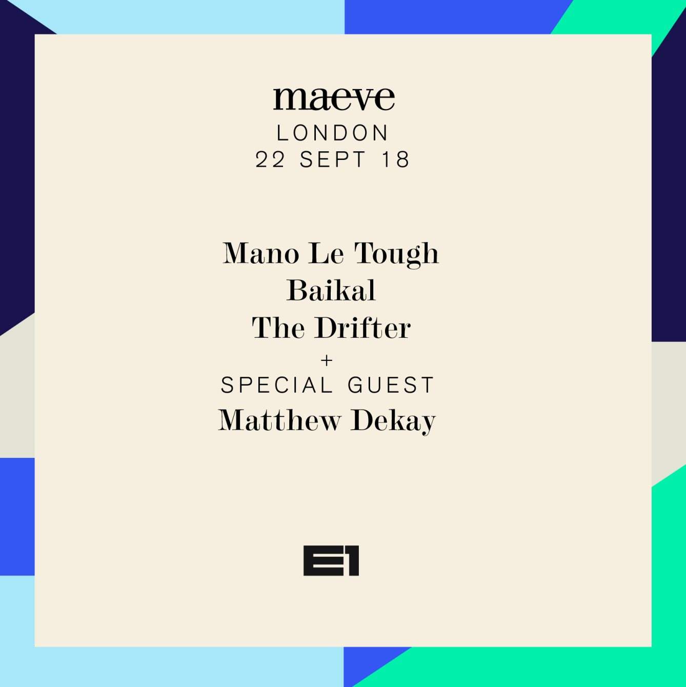Maeve Rave: Mano Le Tough, Baikal, Drifter and Matthew Dekay at E1, London