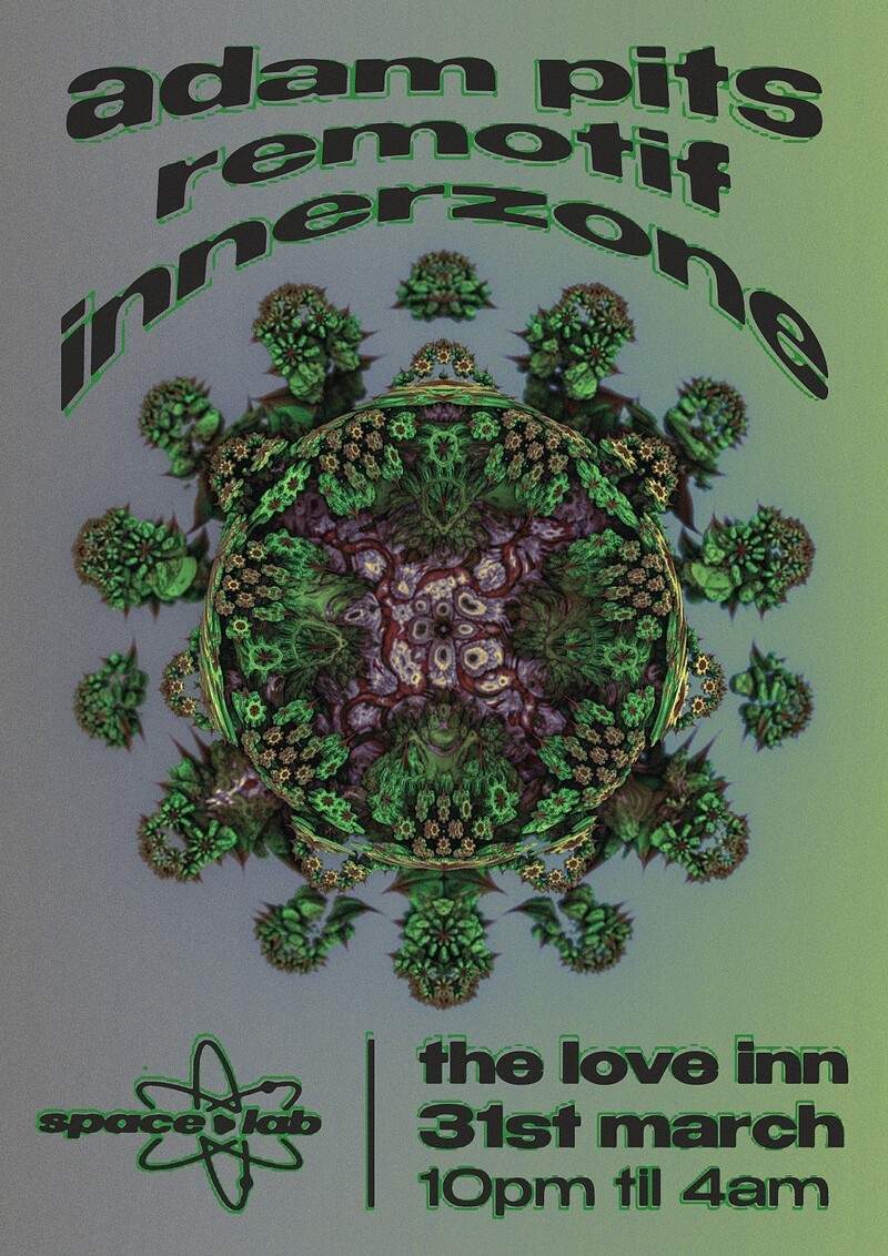 Space Lab w/ Adam Pits, Remotif + Inner Zone at The Love Inn, Bristol