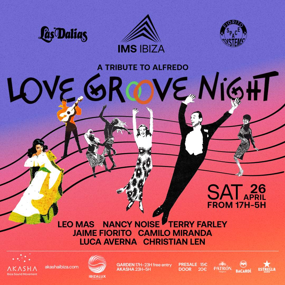 IMS Ibiza - Love Groove Night: A Tribute to Alfredo at Akasha Las ...